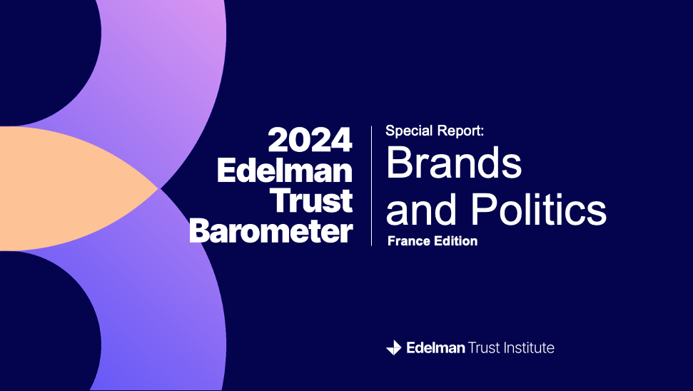 2024 Edelman Trust Barometer Special Report: Brands and Politics | Edelman