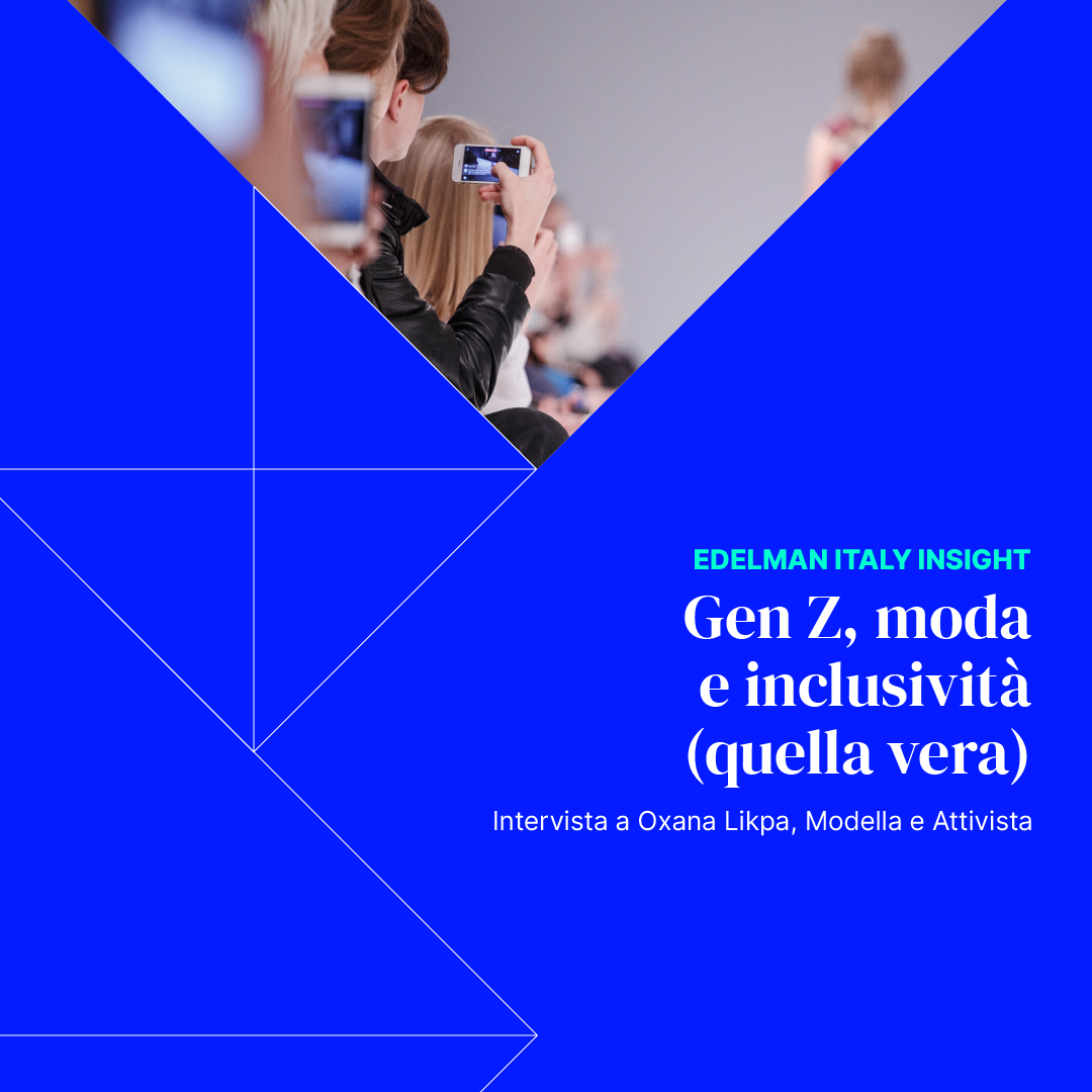GEN Z, MODA E INCLUSIVITÀ (QUELLA VERA) | Edelman Italy